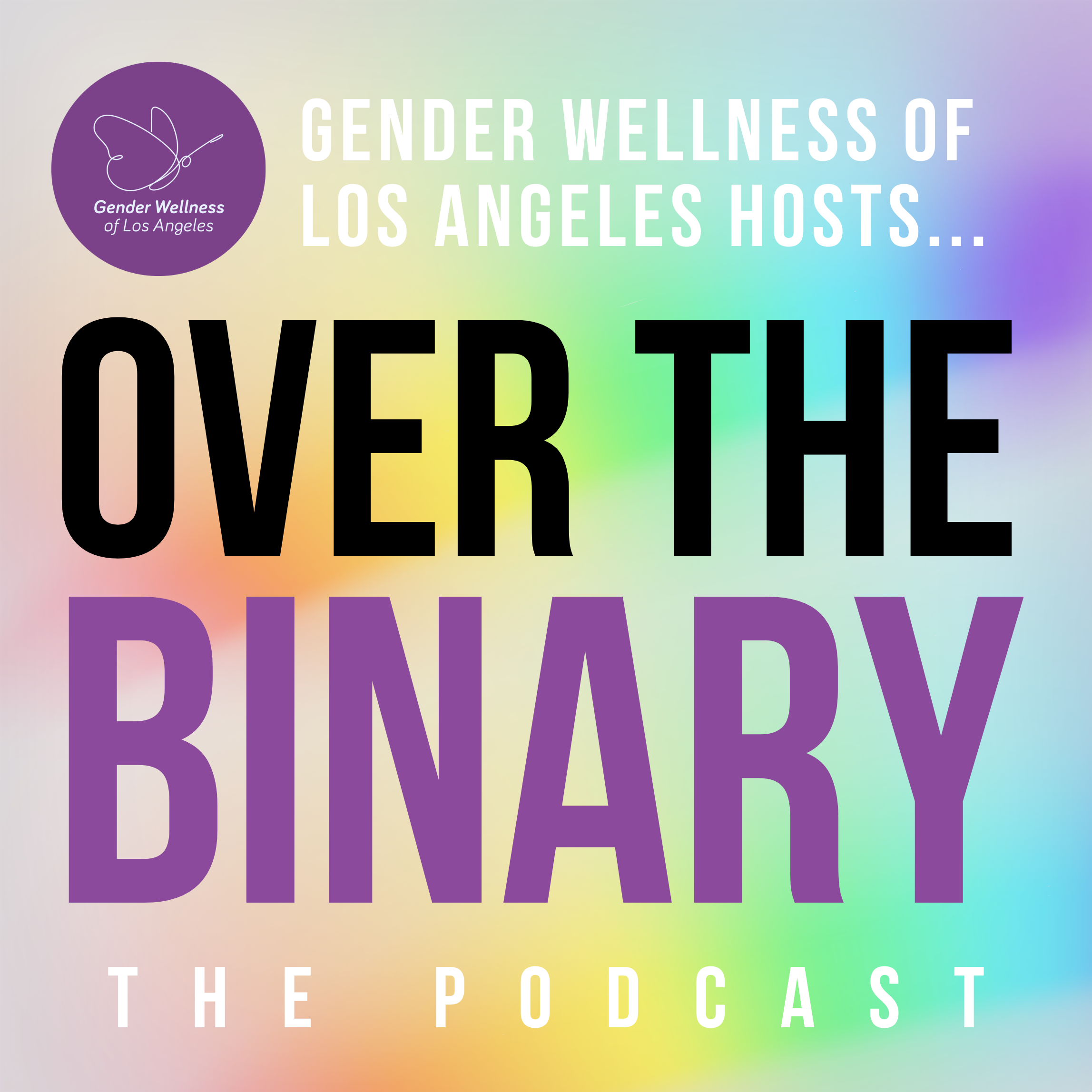 Over the Binary Podcast | Gender Wellness of Los Angeles | Gender ...